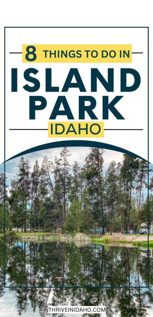 8 Things To Do In Island Park Idaho - Thrive In Idaho